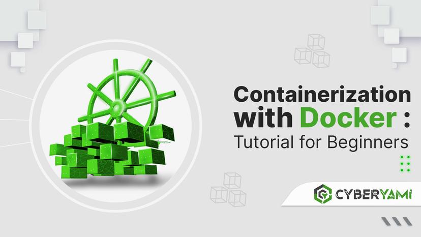 Containerization with Docker : Tutorial for Beginners | Cyberyami