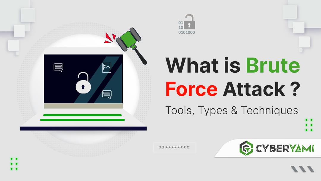 What is Brute Force Attack ? Tools, Types & Techniques | Cyberyami