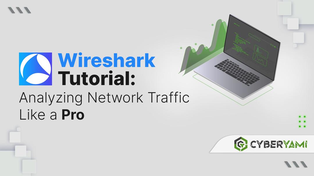 Wireshark Tutorial: Analyzing Network Traffic Like a Pro | Cyberyami
