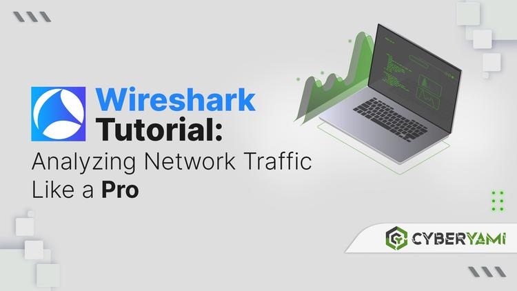 Wireshark Tutorial: Analyzing Network Traffic Like a Pro | Cyberyami
