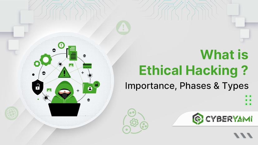 The Importance of Ethical Hacking in Cyber Security | Cyberyami