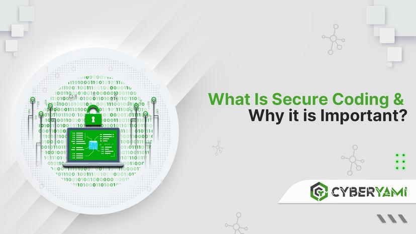 What is Secure Coding & Why it is Important? | Cyberyami