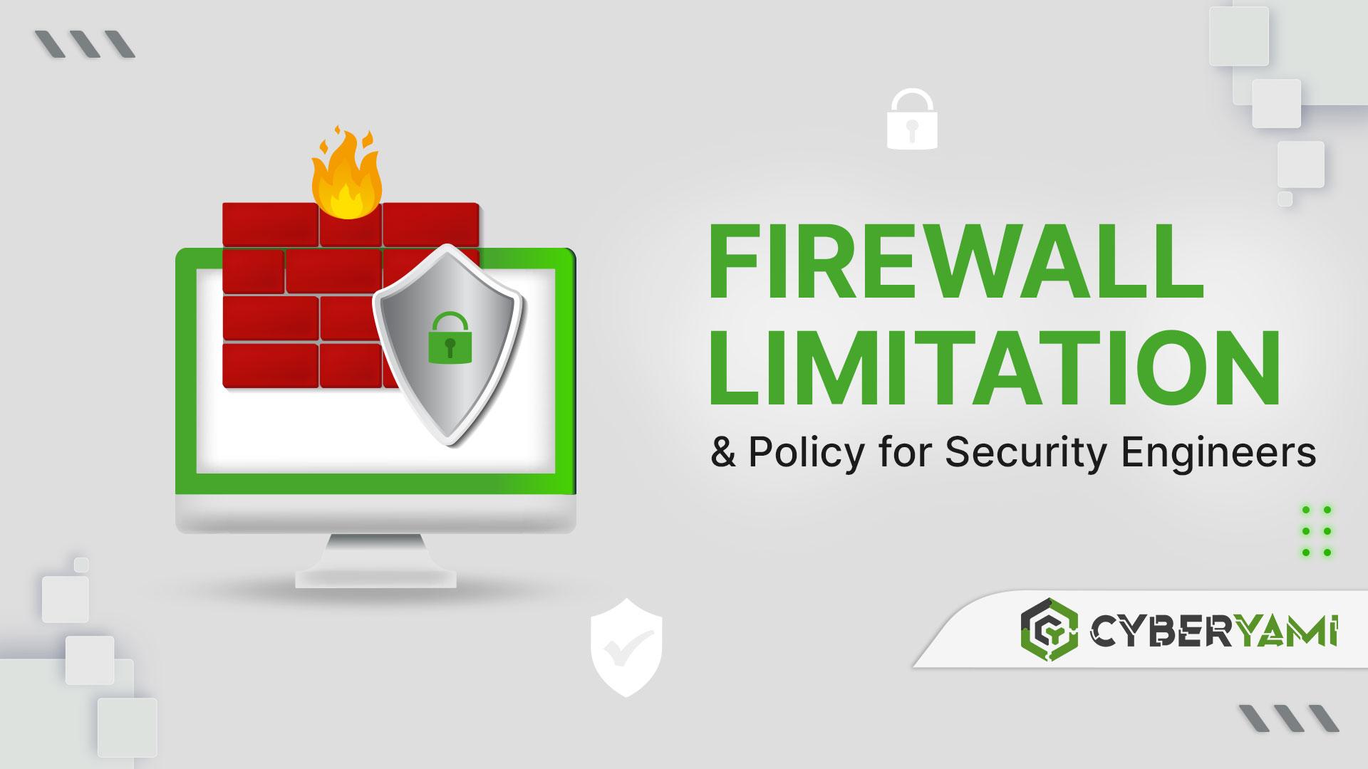 Firewall Limitation and Policy for Security Engineers | Cyberyami
