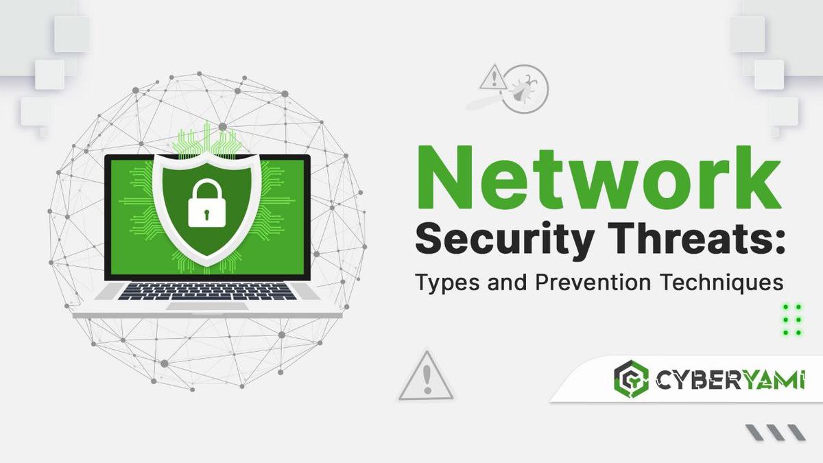Network Security Threats: Types and Prevention Techniques | Cyberyami