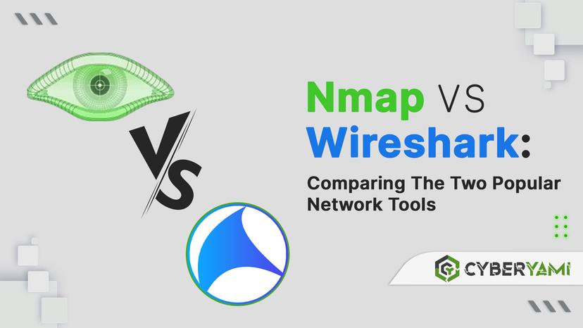 Nmap vs Wireshark: Comparing The Two Popular Network Tools | Cyberyami