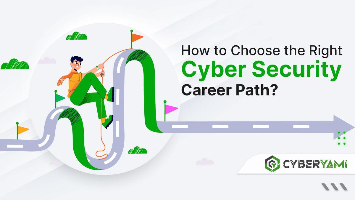 How to Choose the Right Cyber Security Career Path | Cyberyami